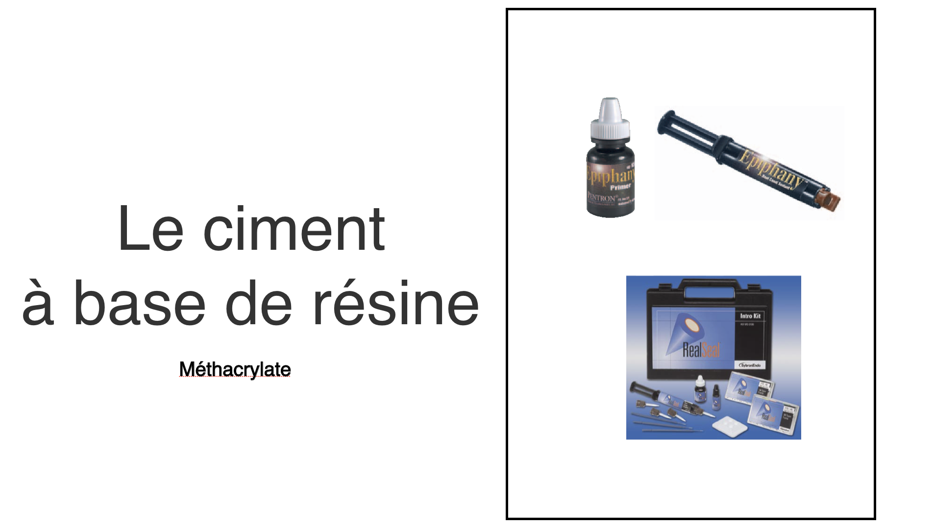 Le ciment de scellement canalaire à base de résine méthacrylate - Dr ...
